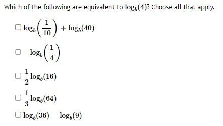 Solved Which of the following are equivalent to logb(4) ? | Chegg.com