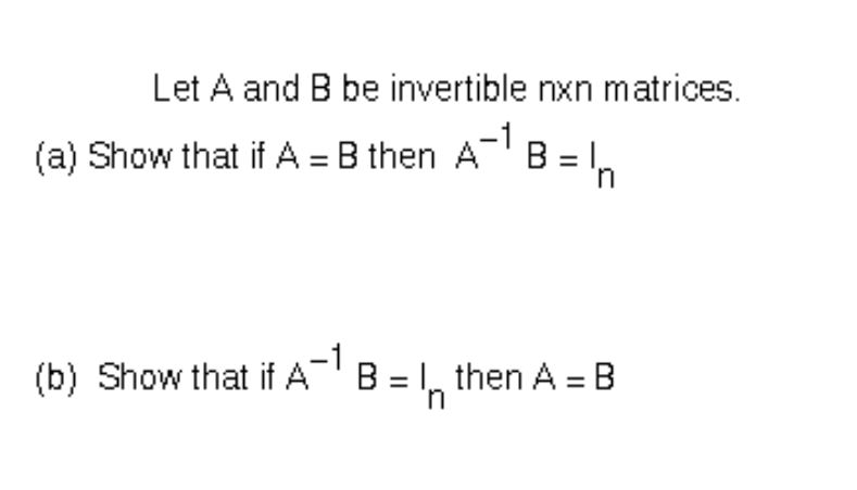 Solved Let A and B be invertible nxn matrices. (a) Show that | Chegg.com