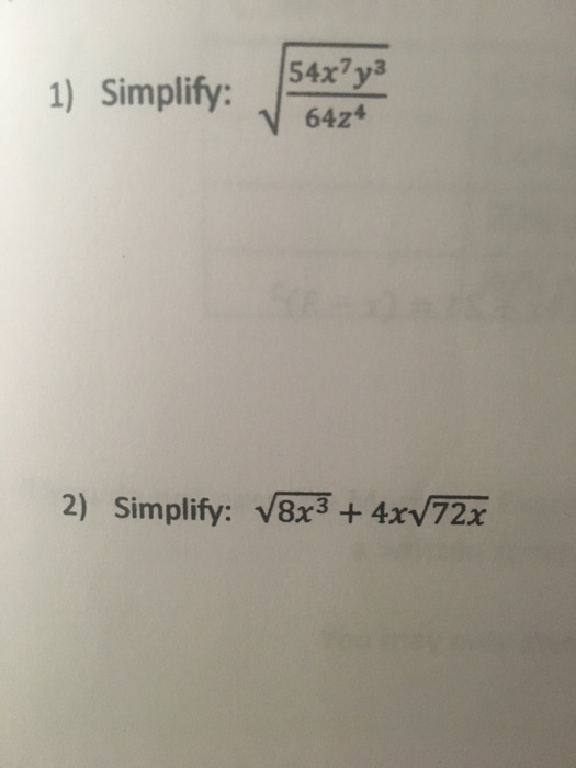 Solved Simplify: Squareroot 54x^7 y^3/64z^4 Simplify: | Chegg.com Solved Simplify: Squareroot 54x^7 y^3/64z^4 Simplify: | Chegg.com