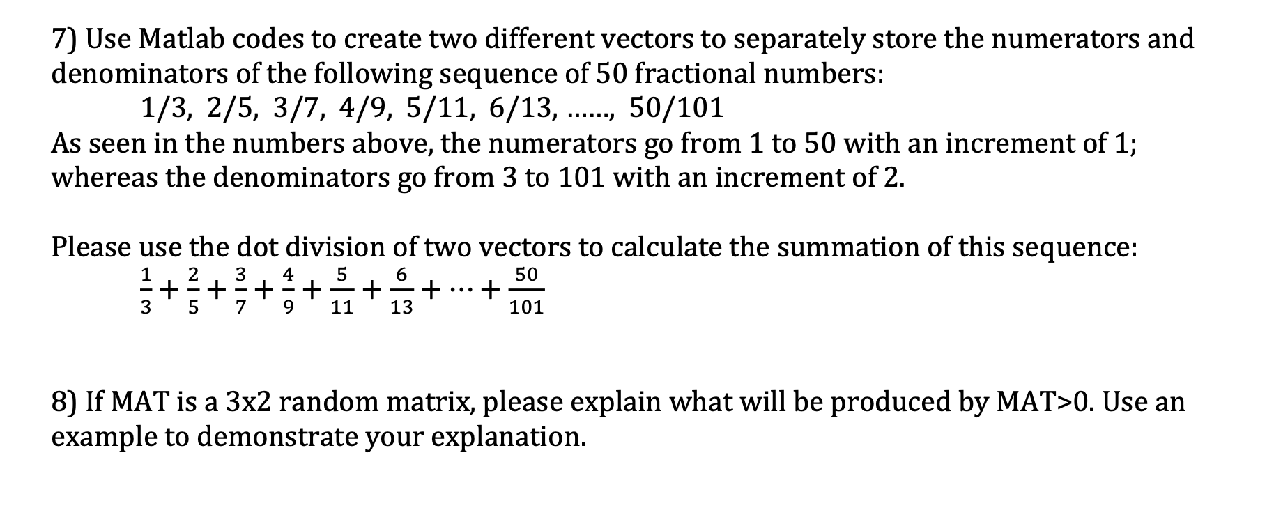 Solved 7) Use Matlab codes to create two different vectors | Chegg.com