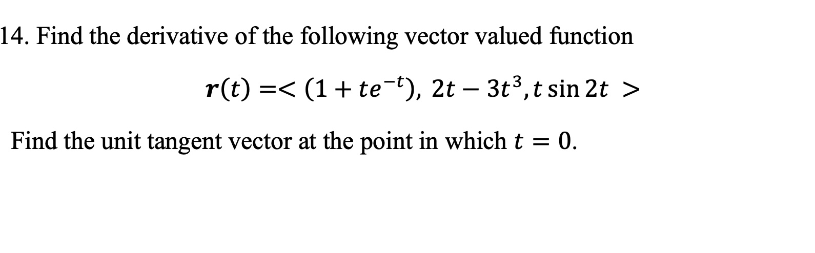 Solved 14. Find the derivative of the following vector | Chegg.com