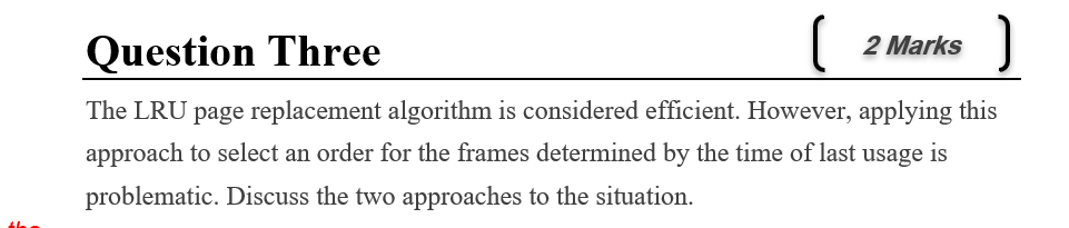 Solved Question Three ( 2 Marks ) The LRU page replacement | Chegg.com