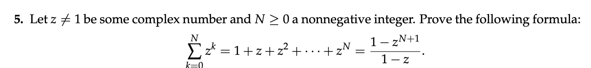 Solved 5. Let z 1 be some complex number and N ≥ 0 a | Chegg.com