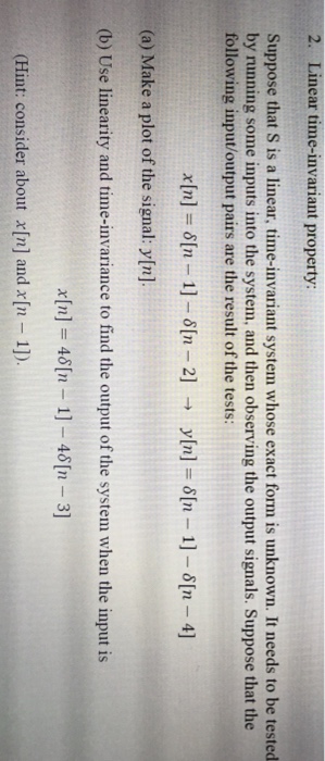 Solved 2. Linear time-invariant property: Suppose that S is | Chegg.com