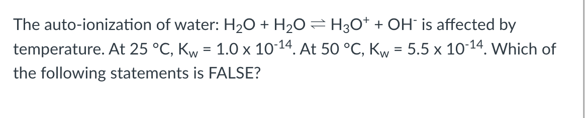 Solved The auto-ionization of water: H2O + H2O = H30+ + OH | Chegg.com