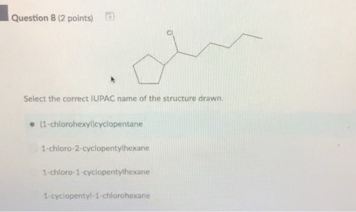 Solved Question 8 (2 points) CI Select the correct IUPAC | Chegg.com