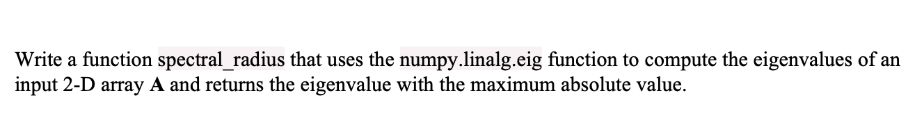 Solved Write a function spectral_radius that uses the | Chegg.com