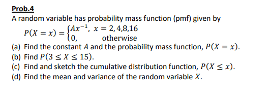 Solved Prob.4 A random variable has probability mass | Chegg.com