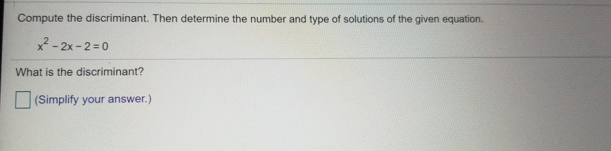 Solved Compute the discriminant. Then determine the number | Chegg.com