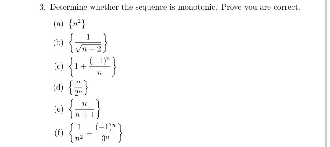 Solved 3. Determine whether the sequence is monotonic. Prove | Chegg.com