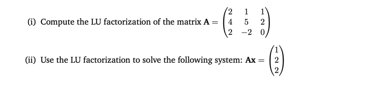 Solved (2 4. (i) Compute the LU factorization of the matrix | Chegg.com