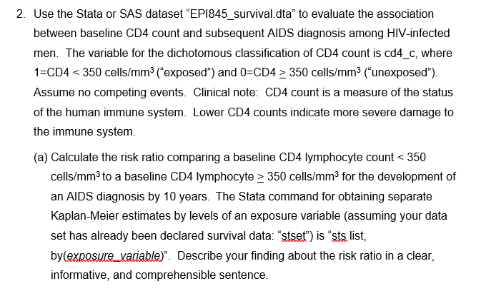 2. Use the Stata or SAS dataset "EPI845_survival.dta" | Chegg.com
