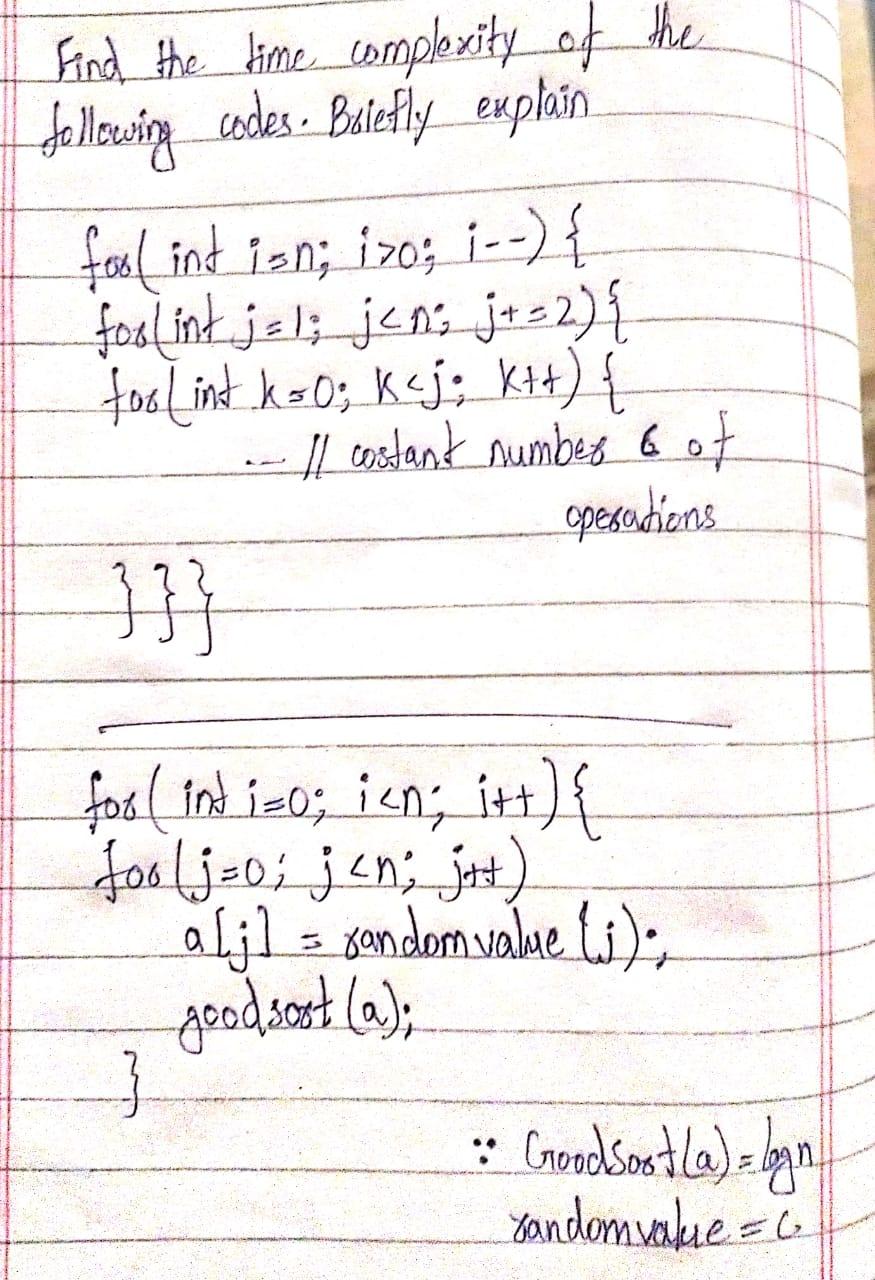 Solved Find the time complexity of the fellesing codes. | Chegg.com