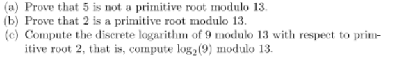 Solved (a) Prove that 5 is not a primitive root modulo 13 . | Chegg.com