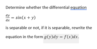 Solved Determine whether the differential equation dy sin(x | Chegg.com