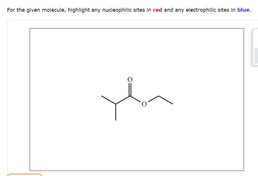 Solved For the given molecule, highlight any nucleophilic | Chegg.com