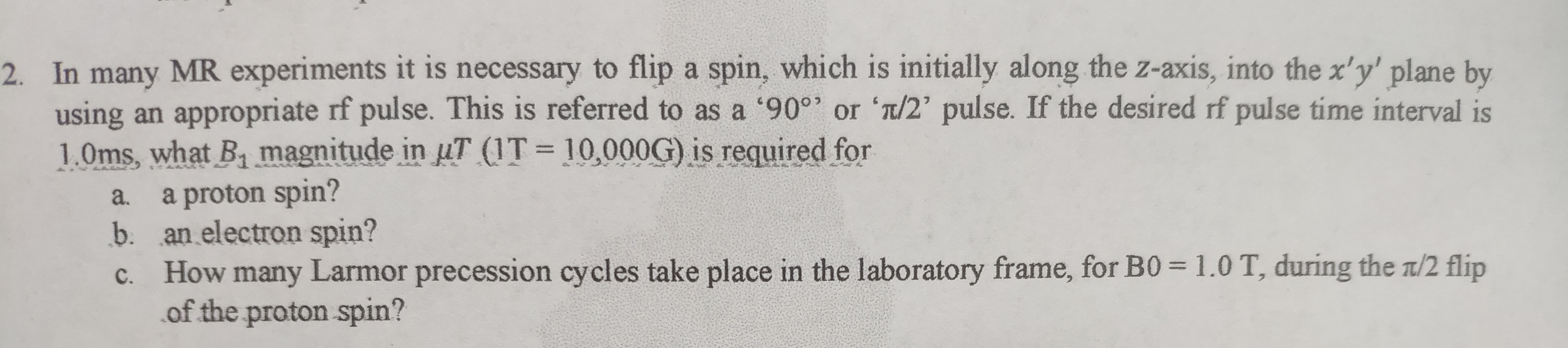 Solved In many MR experiments it is necessary to flip a | Chegg.com