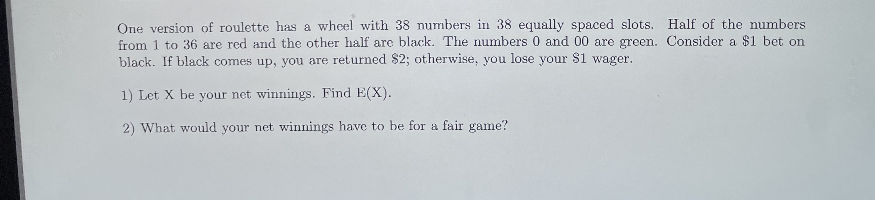 Solved One version of roulette has a wheel with 38 numbers | Chegg.com