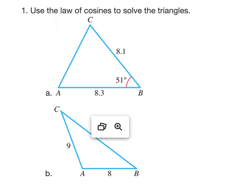 1. Use the law of cosines to solve the triangles. | Chegg.com