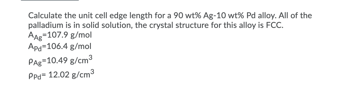 Solved Calculate the unit cell edge length for a 90 wt% | Chegg.com