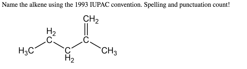 Solved Name the alkene using the 1993 IUPAC convention. | Chegg.com