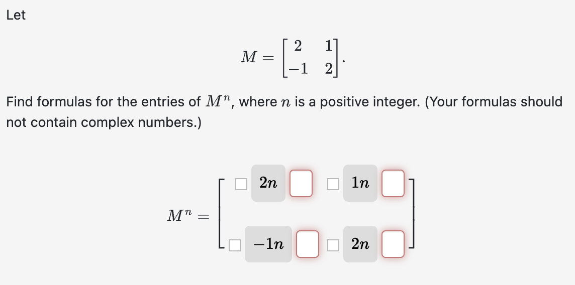 Solved LetM=[21-12]Find formulas for the entries of Mn, | Chegg.com