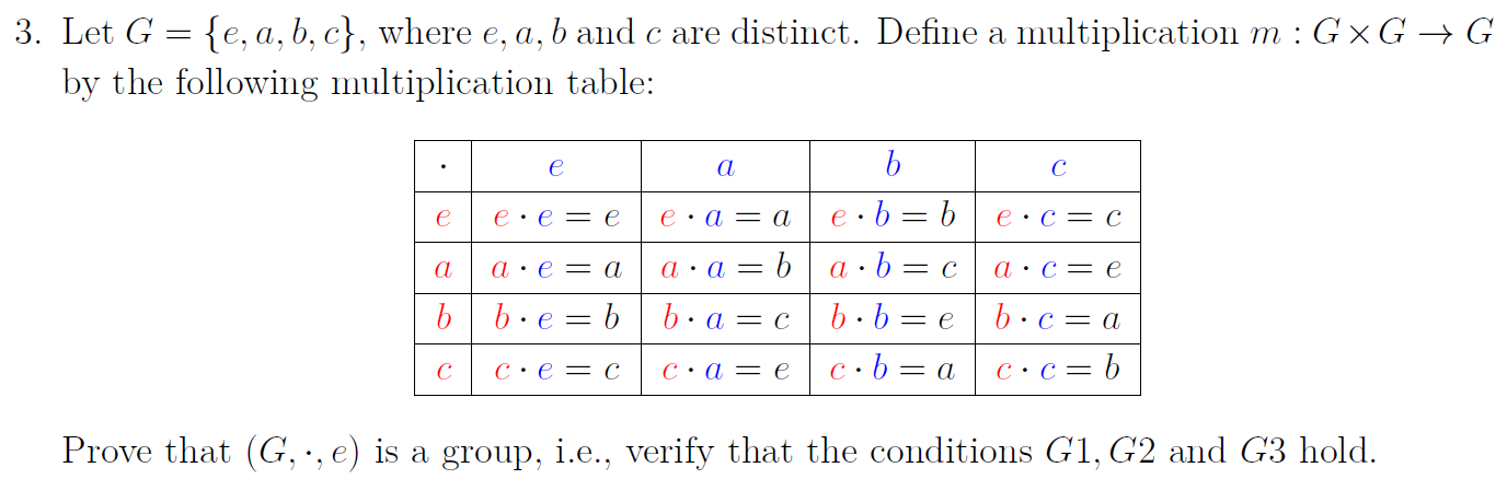 Solved Let G={e,a,b,c}, where e,a,b and c are distinct. | Chegg.com