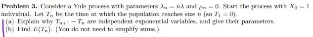 Solved Problem 3. Consider a Yule process with parameters .= | Chegg.com