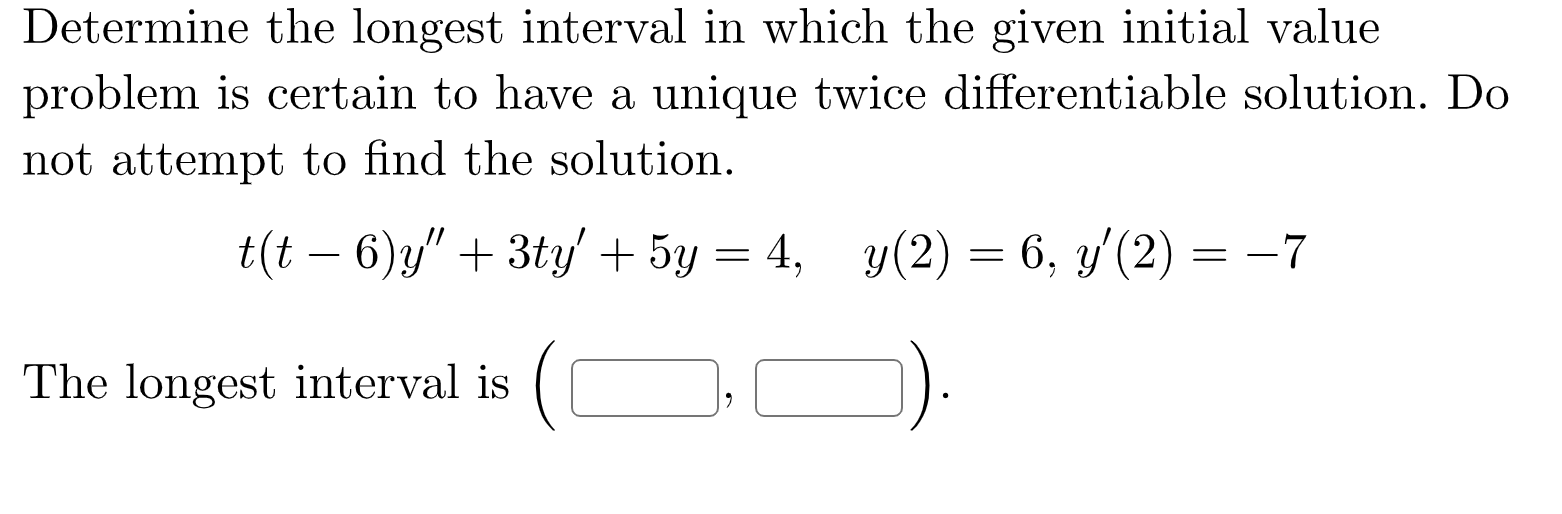 Solved Determine the longest interval in which the given | Chegg.com