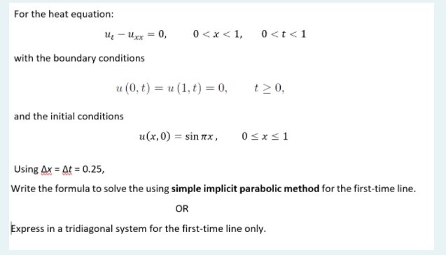 Solved For the heat equation: Ut - Uxx = 0, with the | Chegg.com