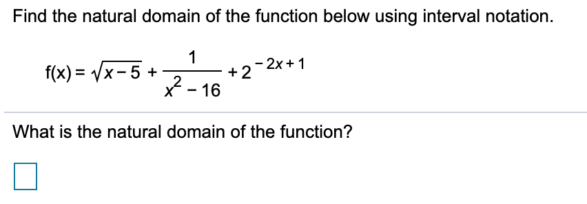 Solved Find the natural domain and graph the function. f(x) | Chegg.com