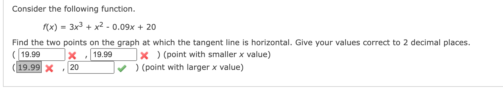 Solved Consider the following function. f(x)=3x3+x2−0.09x+20 | Chegg.com