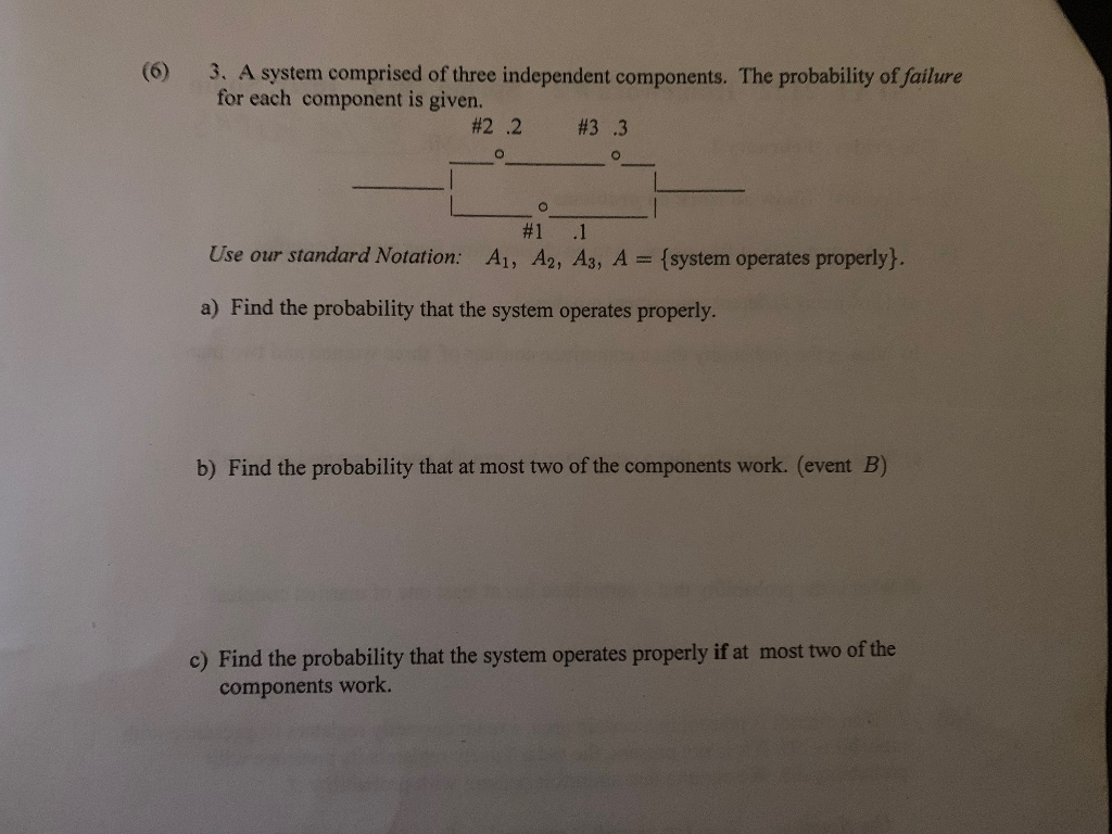 Solved (6) 3. A system comprised of three independent | Chegg.com