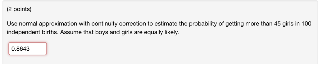 Solved (2 points) Use normal approximation with continuity | Chegg.com