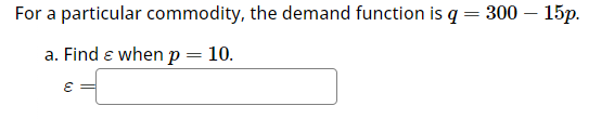 Solved For a particular commodity, the demand function is | Chegg.com