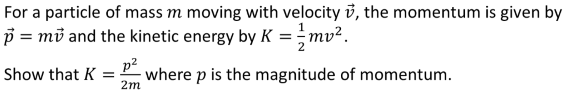 Solved For a particle of mass m moving with velocity v, the | Chegg.com