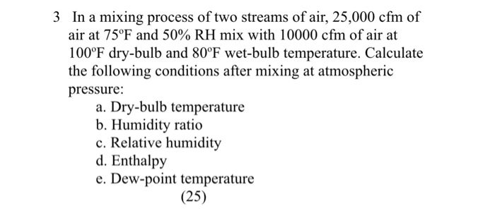Solved 3 In a mixing process of two streams of air, 25,000 | Chegg.com