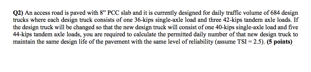 Solved Q2) An access road is paved with 8" PCC slab and it | Chegg.com
