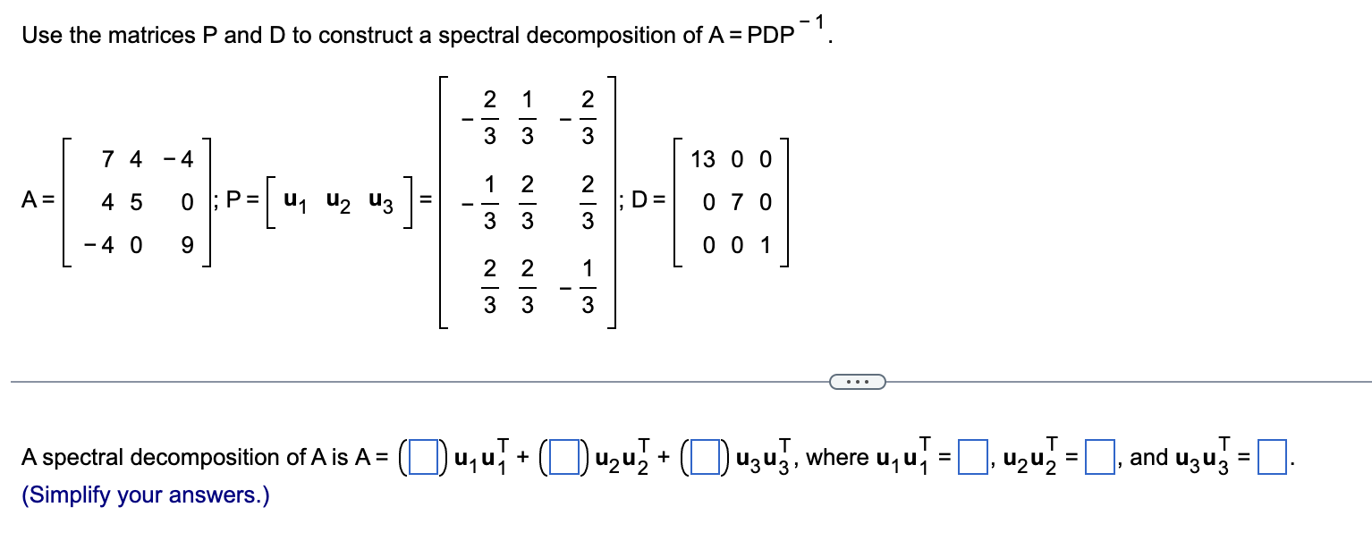 Solved Use the matrices P and D to construct a spectral | Chegg.com