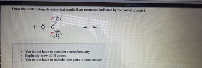 Solved Draw the contributing structure that results from | Chegg.com