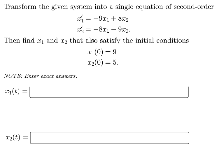 Solved = = Transform the given system into a single equation | Chegg.com