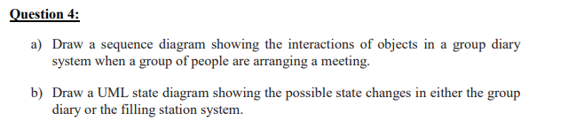 Solved Question 4 A Draw A Sequence Diagram Showing The 