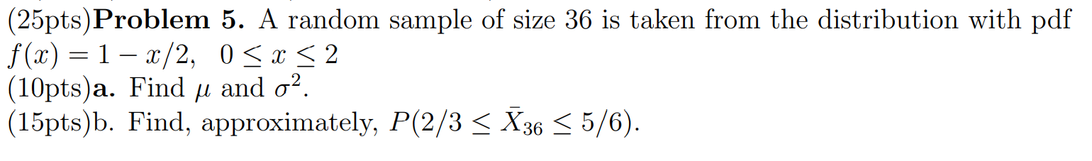 Solved (25pts)Problem 5. A random sample of size 36 is taken | Chegg.com