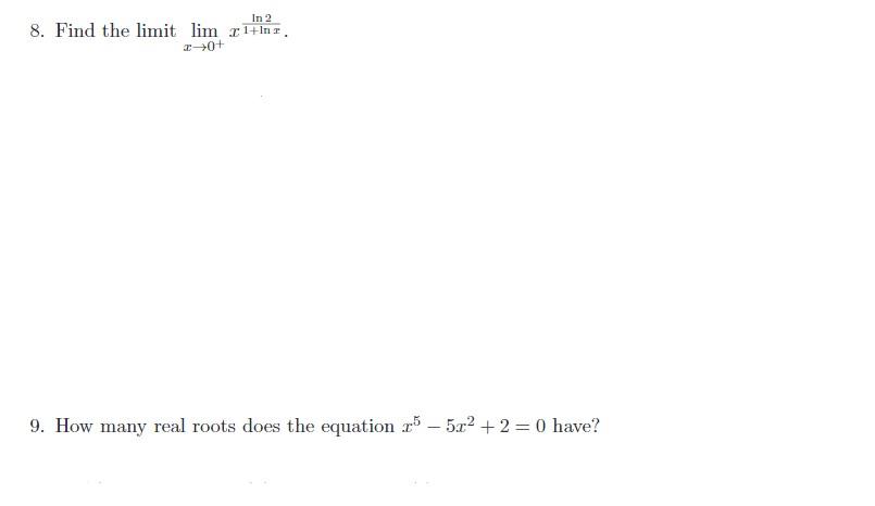 Solved 8. Find the limit limx→0+x1+lnxln2. 9. How many real | Chegg.com