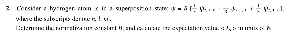 Solved 2. Consider a hydrogen atom is in a superposition | Chegg.com
