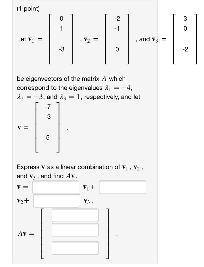 Solved (1 point) 0 -2 3 1 -1 0 ཁ ༠ ༡ Let vi = , V2 = and V3 | Chegg.com