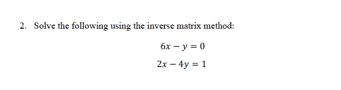Solved 2. Solve the following using the inverse matrix | Chegg.com