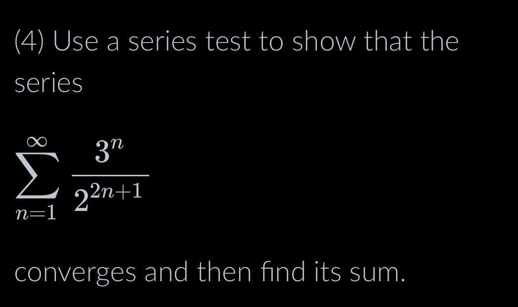 Solved (4) Use a series test to show that the series | Chegg.com
