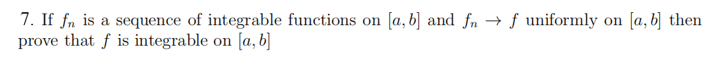 Solved If fn is a sequence of integrable functions on [a, b] | Chegg.com