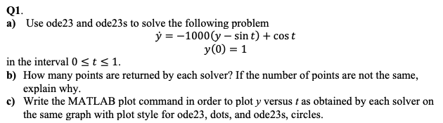 Solved Q1. a) Use ode23 and ode23s to solve the following | Chegg.com